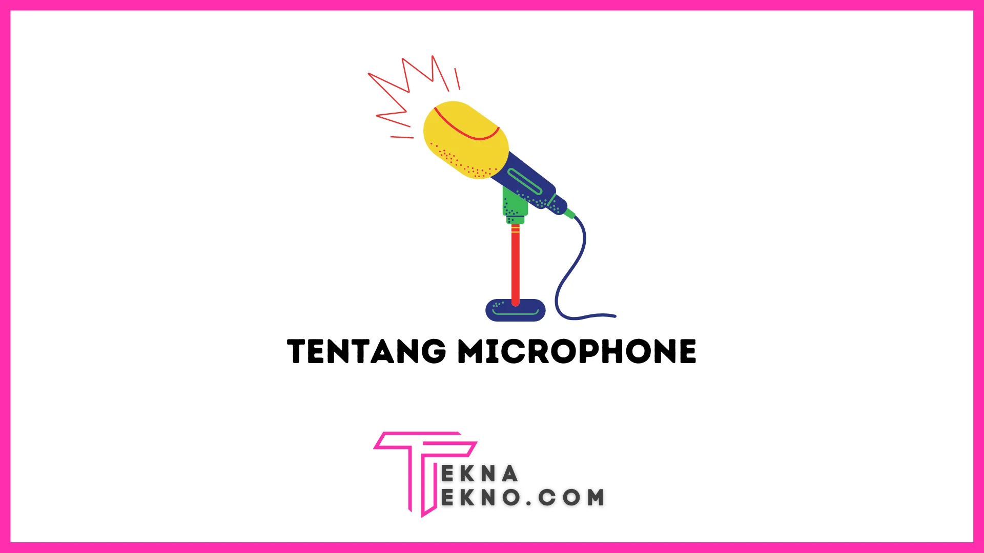 Apa Itu Microphone: Definisi, Fungsi Dan Jenisnya Apa Itu Microphone: Definisi, Fungsi Dan Jenisnya